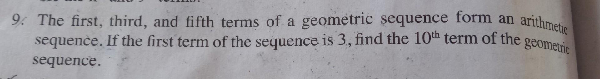 Solved 9. The first, third, and fifth terms of a geometric | Chegg.com