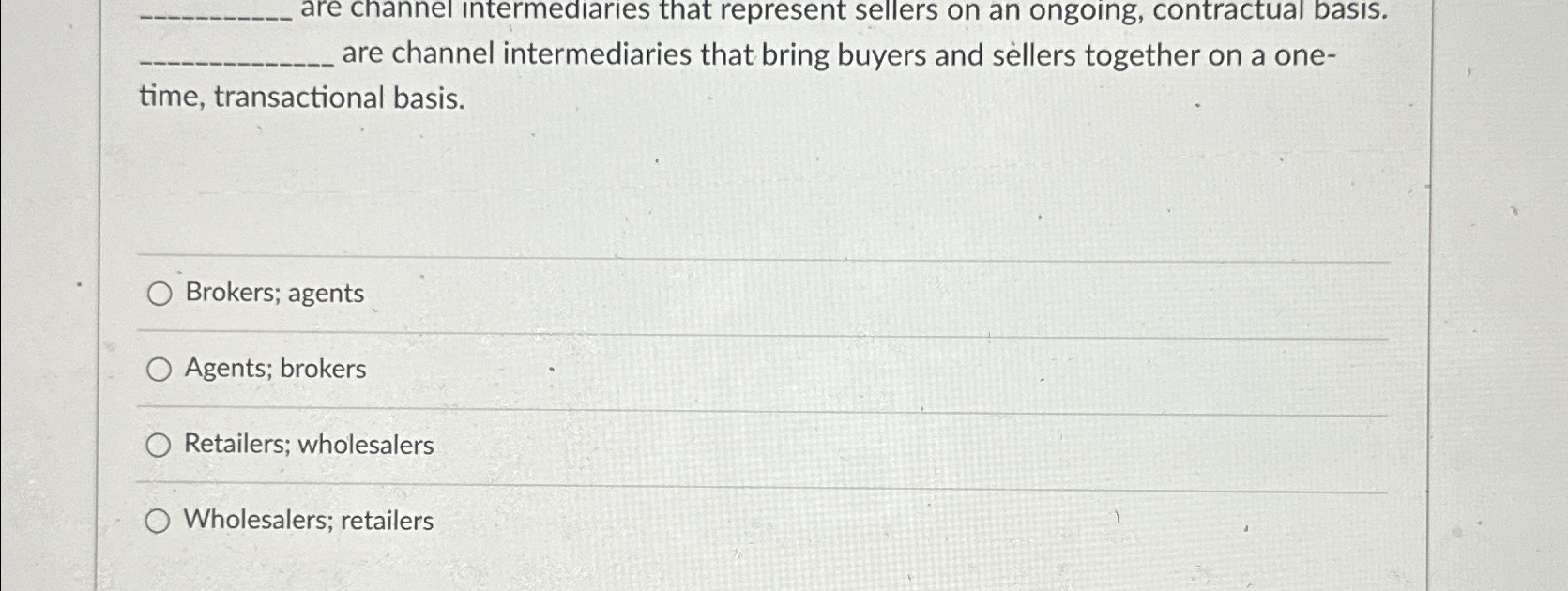 Solved q, ﻿are channel intermediaries that represent sellers | Chegg.com