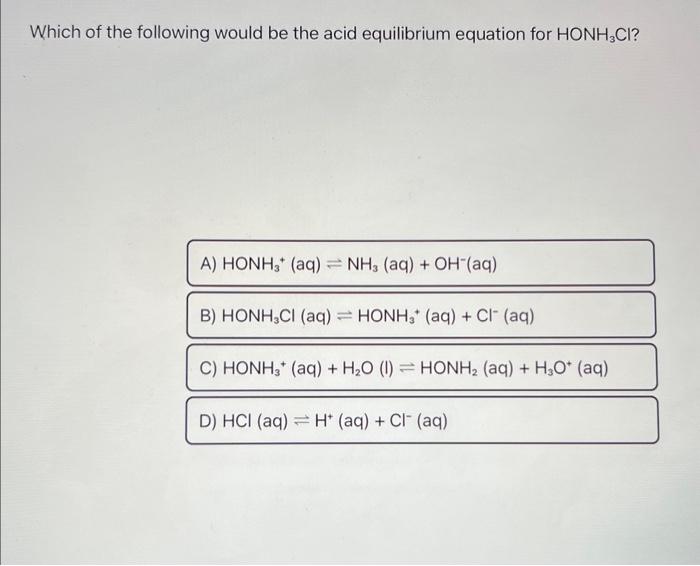 Solved Which of the following would be the acid equilibrium | Chegg.com