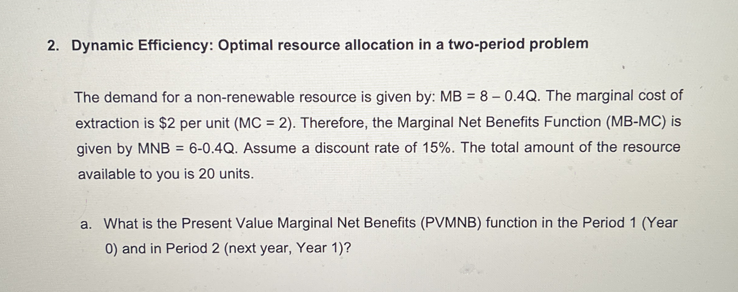 Solved Dynamic Efficiency: Optimal resource allocation in a | Chegg.com