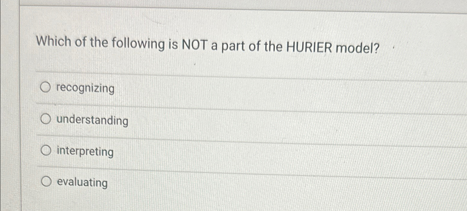 Solved Which of the following is NOT a part of the HURIER | Chegg.com