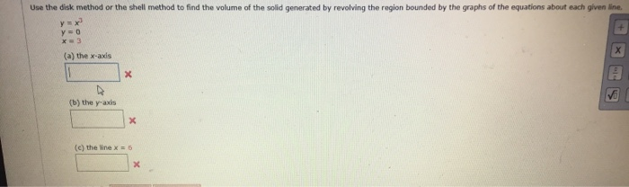 Solved Use the disk method or the shell method to find the | Chegg.com