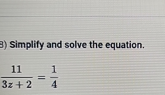 Solved Simplify and solve the equation.113z+2=14 | Chegg.com