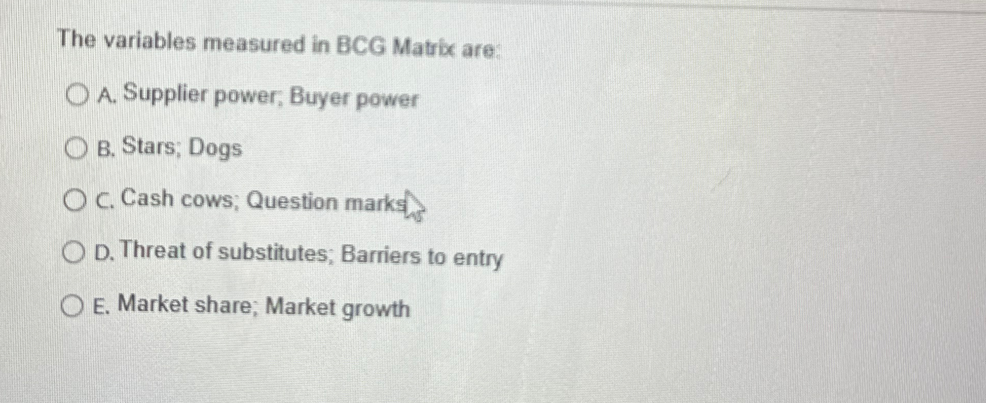 Solved The variables measured in BCG Matrix are:A. ﻿Supplier | Chegg.com
