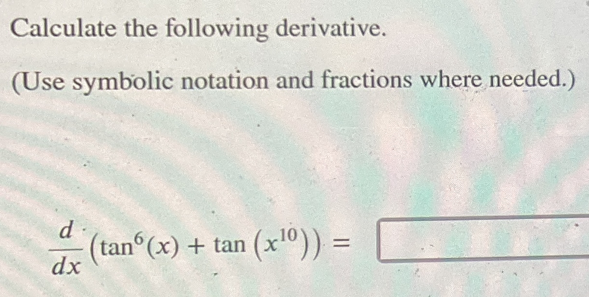 Solved Calculate the following derivative.(Use symbolic | Chegg.com