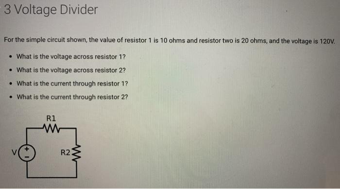 Solved 3 Voltage Divider For the simple circuit shown, the | Chegg.com