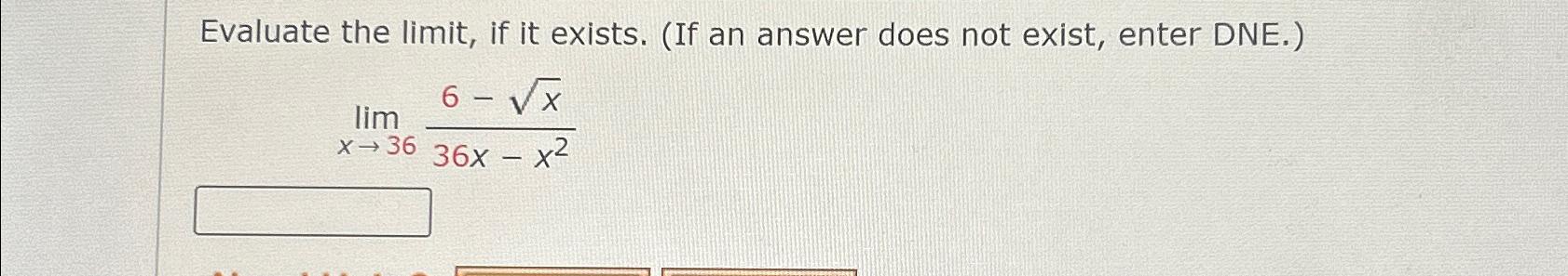Solved Evaluate the limit, ﻿if it exists. (If an answer does | Chegg.com
