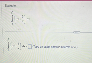 Solved Evaluate.∫1e4(3x 3x)dx∫1e4(3x 3x)dx= (Type an exact | Chegg.com