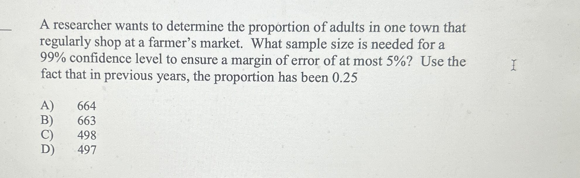 Solved A researcher wants to determine the proportion of | Chegg.com