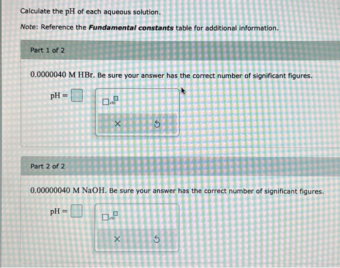 Solved Calculate the pH of each aqueous solution. Note: | Chegg.com