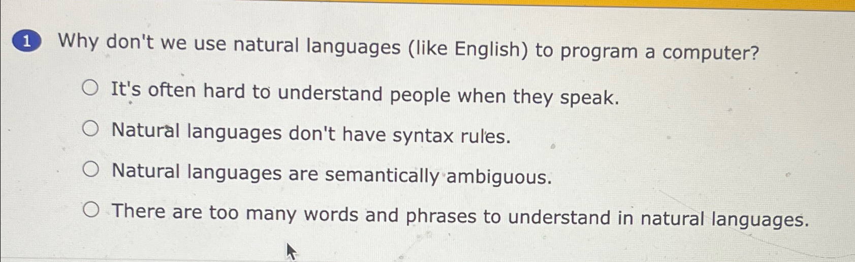 Solved Why don't we use natural languages (like English) ﻿to | Chegg.com