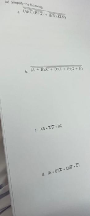 Solved (ABC)(EFG)+(HIJ)(KLM) b. (A+B)(C+D)(E+F)(G+H) c. | Chegg.com