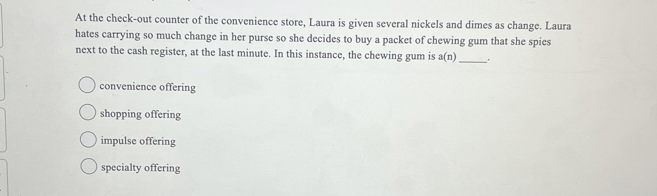 Solved At the check-out counter of the convenience store, | Chegg.com