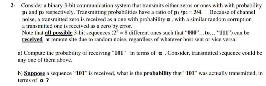 Solved 2 Consider A Binary 3 Bit Communication System That 0724