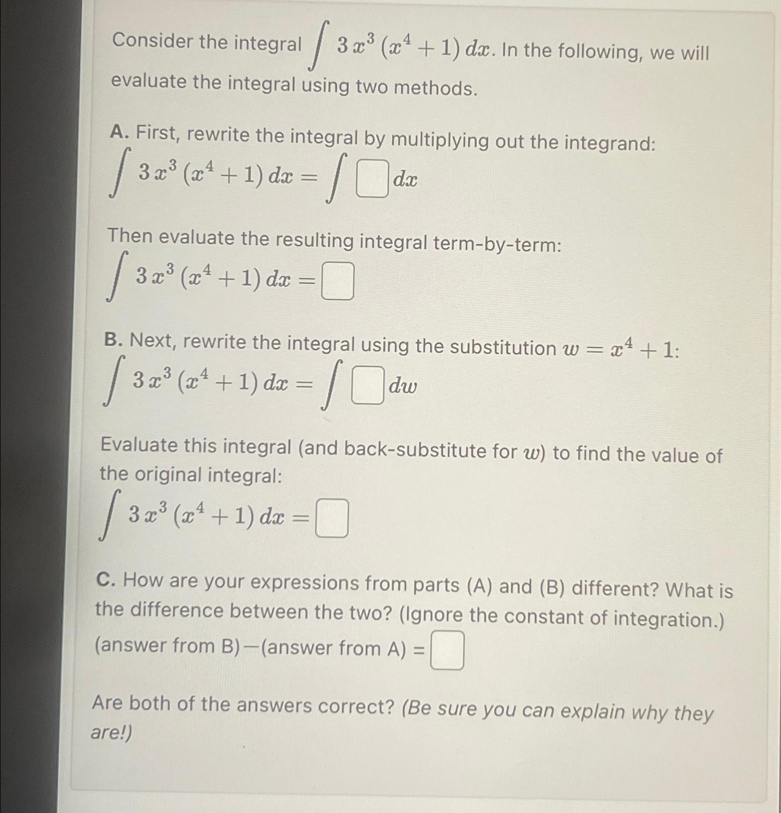 Solved Consider the integral ∫﻿﻿3x3(x4+1)dx. ﻿In the | Chegg.com