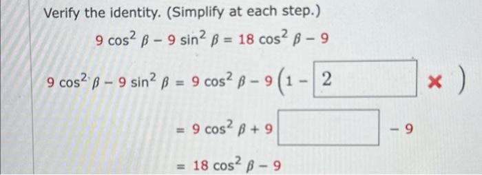 Solved Verify the identity. (Simplify at each step.) 9 cos² | Chegg.com