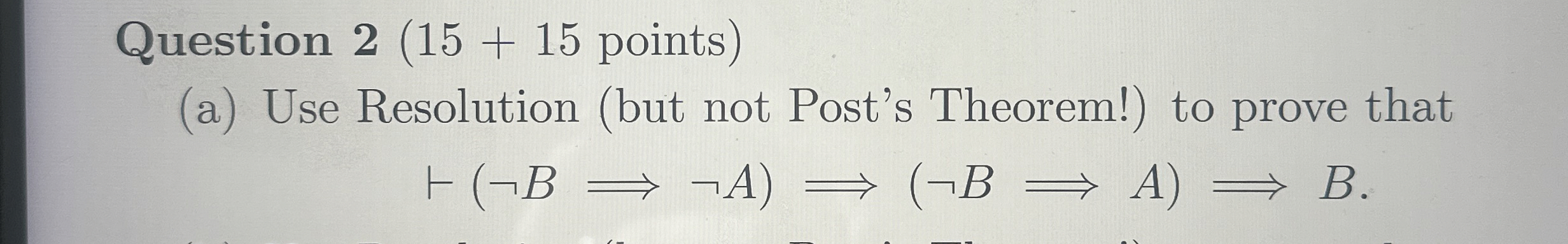 Solved Question 2 (15 +15 ﻿points)(a) ﻿Use Resolution (but | Chegg.com