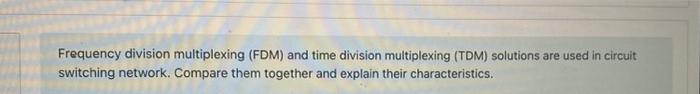 Solved Frequency division multiplexing (FDM) and time | Chegg.com