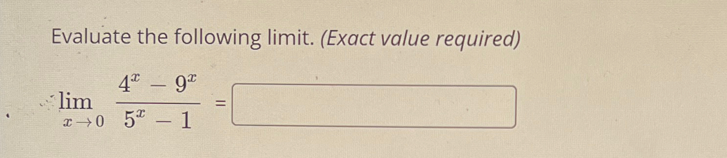 Solved Evaluate the following limit. (Exact value | Chegg.com