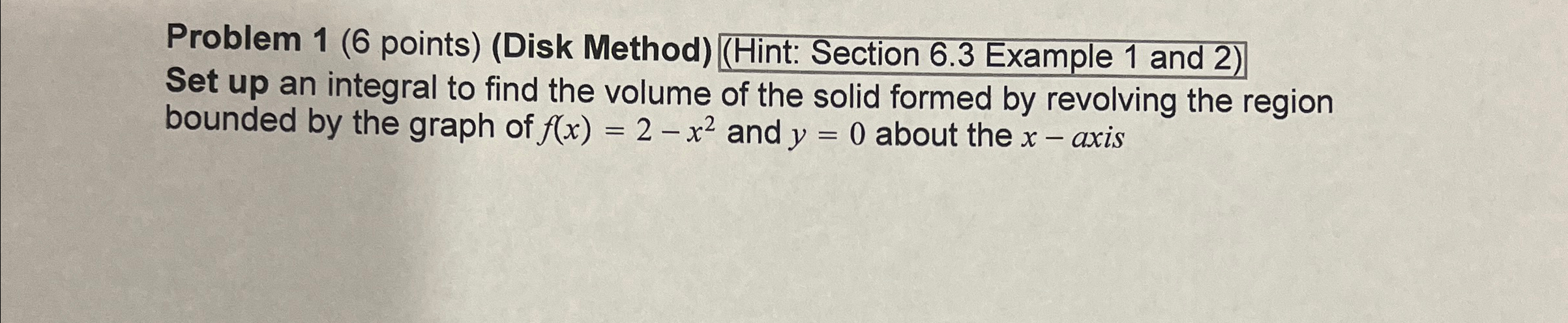 Problem 1 (6 points) (Disk Method) (Hint: Section | Chegg.com Problem 1 (6 points) (Disk Method) (Hint: Section | Chegg.com