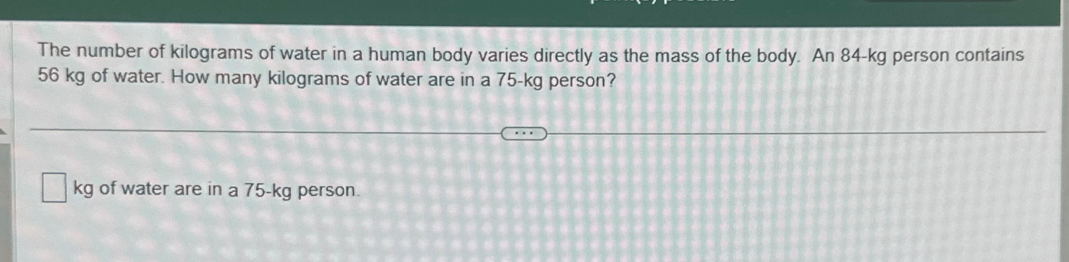 Solved The number of kilograms of water in a human body | Chegg.com