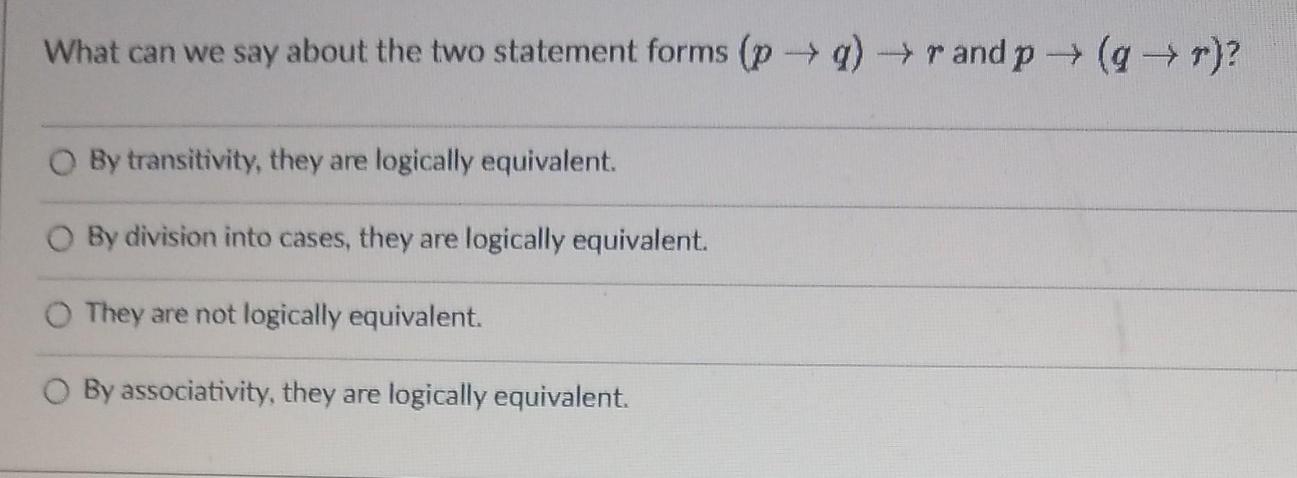 Solved What can we say about the two statement forms (p→q)→r | Chegg.com