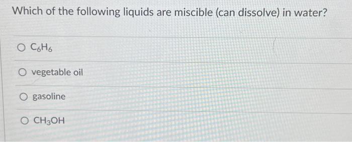 Solved Which of the following liquids are miscible (can | Chegg.com