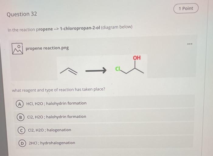 Solved 1 Point Question 32 In the reaction propene --> | Chegg.com