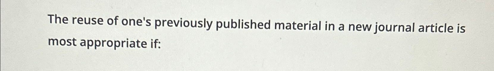 Solved The reuse of one's previously published material in a | Chegg.com