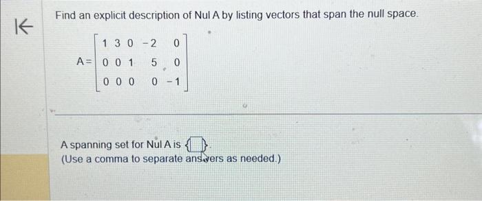 Solved Find an explicit description of Nul A by listing | Chegg.com