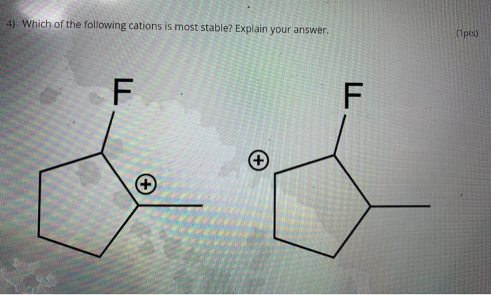 Solved 4) Which of the following cations is most stable? | Chegg.com