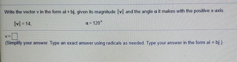 Solved Write the vector v in the form ai + bj, given its | Chegg.com