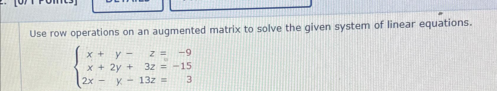 Use row operations on an augmented matrix to solve | Chegg.com