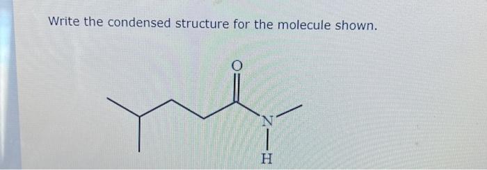 Solved Write the condensed structure for the molecule shown. | Chegg.com
