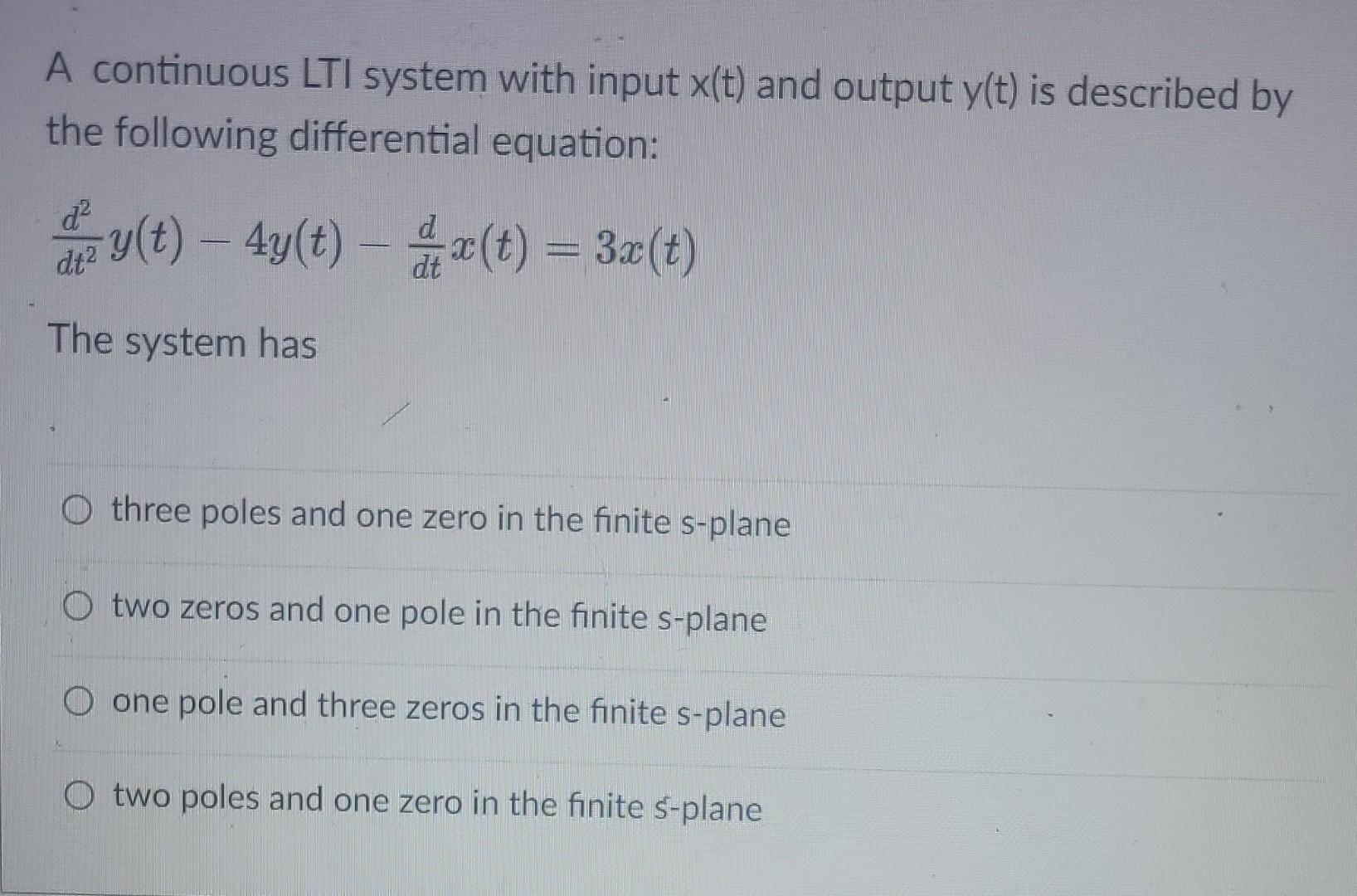 Solved A continuous LTI system with input x(t) and output | Chegg.com