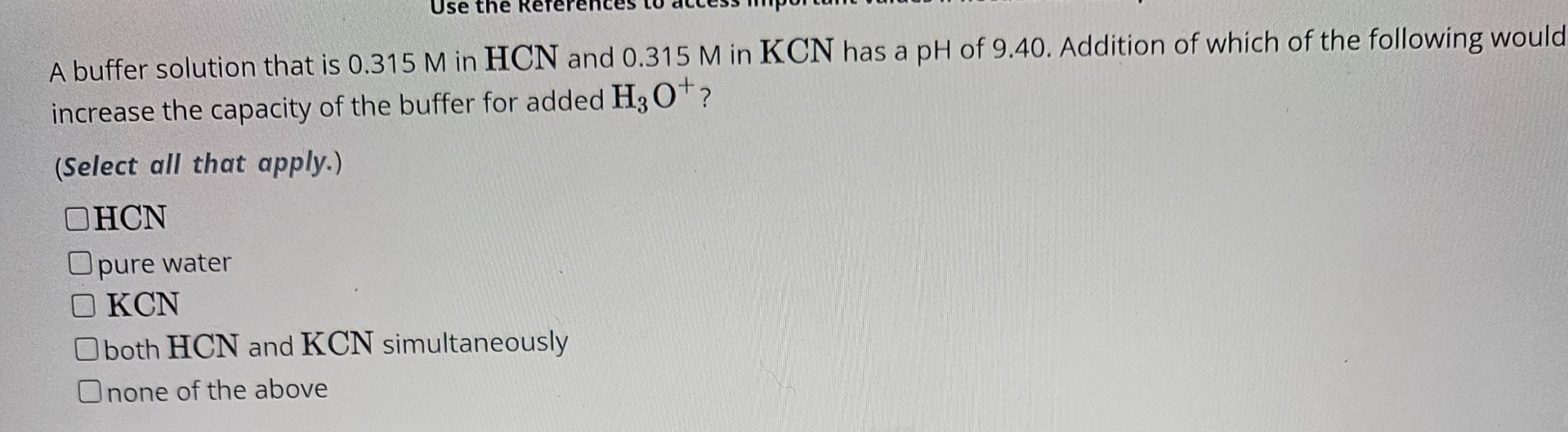 Solved A buffer solution that is 0.315M ﻿in HCN ﻿and 0.315M | Chegg.com