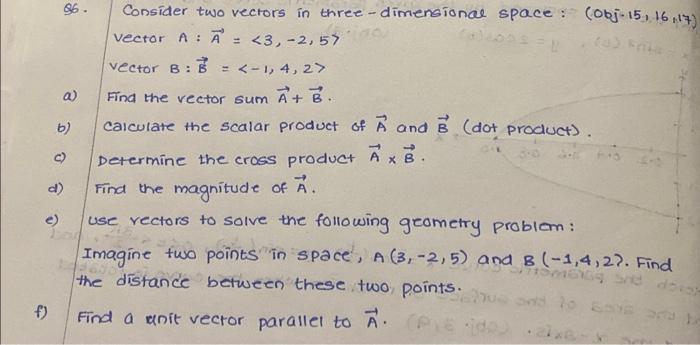 Solved Q6. Consider two vectors in three-dimensional space: | Chegg.com