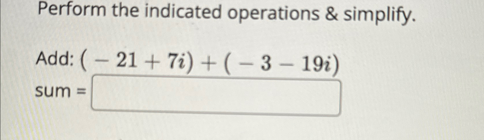 Solved Perform the indicated operations & simplify.Add: | Chegg.com