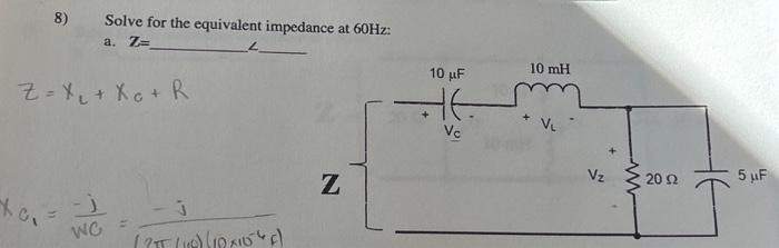 Solved 8) Solve for the equivalent impedance at 60 Hz : a. | Chegg.com