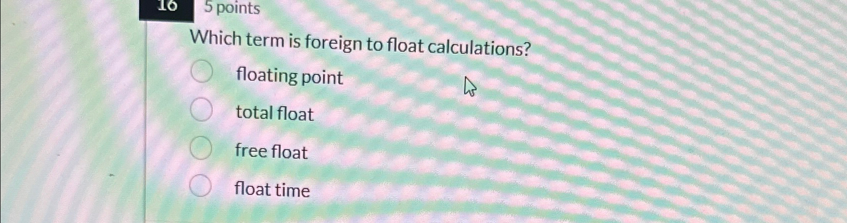 Solved Which term is foreign to float calculations?floating | Chegg.com