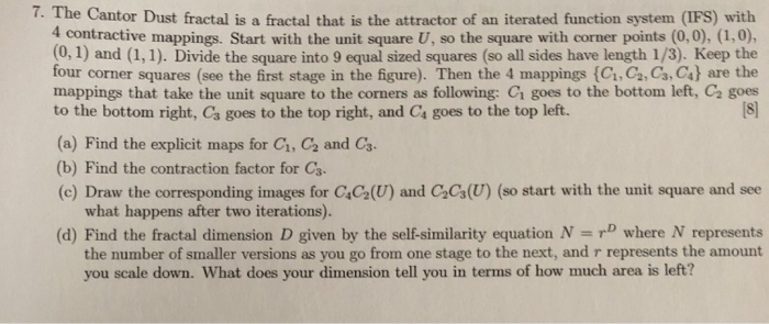 Solved 7. The Cantor ... 1. The Cantor Dust fractal is a | Chegg.com