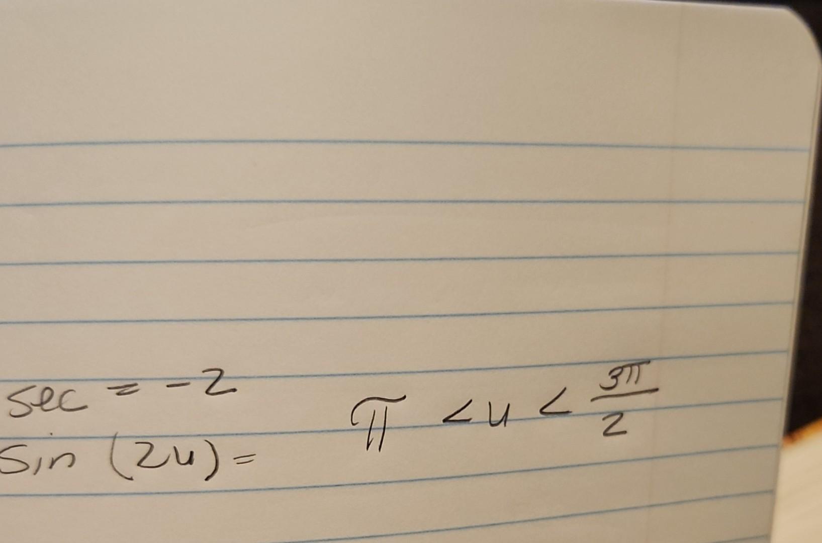 Solved sec=−2sin(2u)=π | Chegg.com