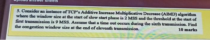 Solved 5. Consider an instance of TCP's Additive Increase | Chegg.com