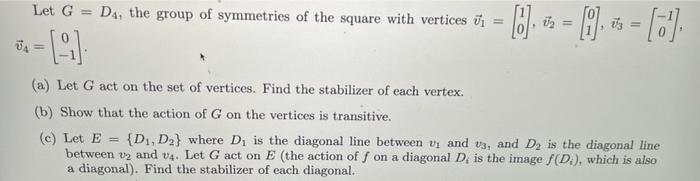 Let G=D4, the group of symmetries of the square with | Chegg.com