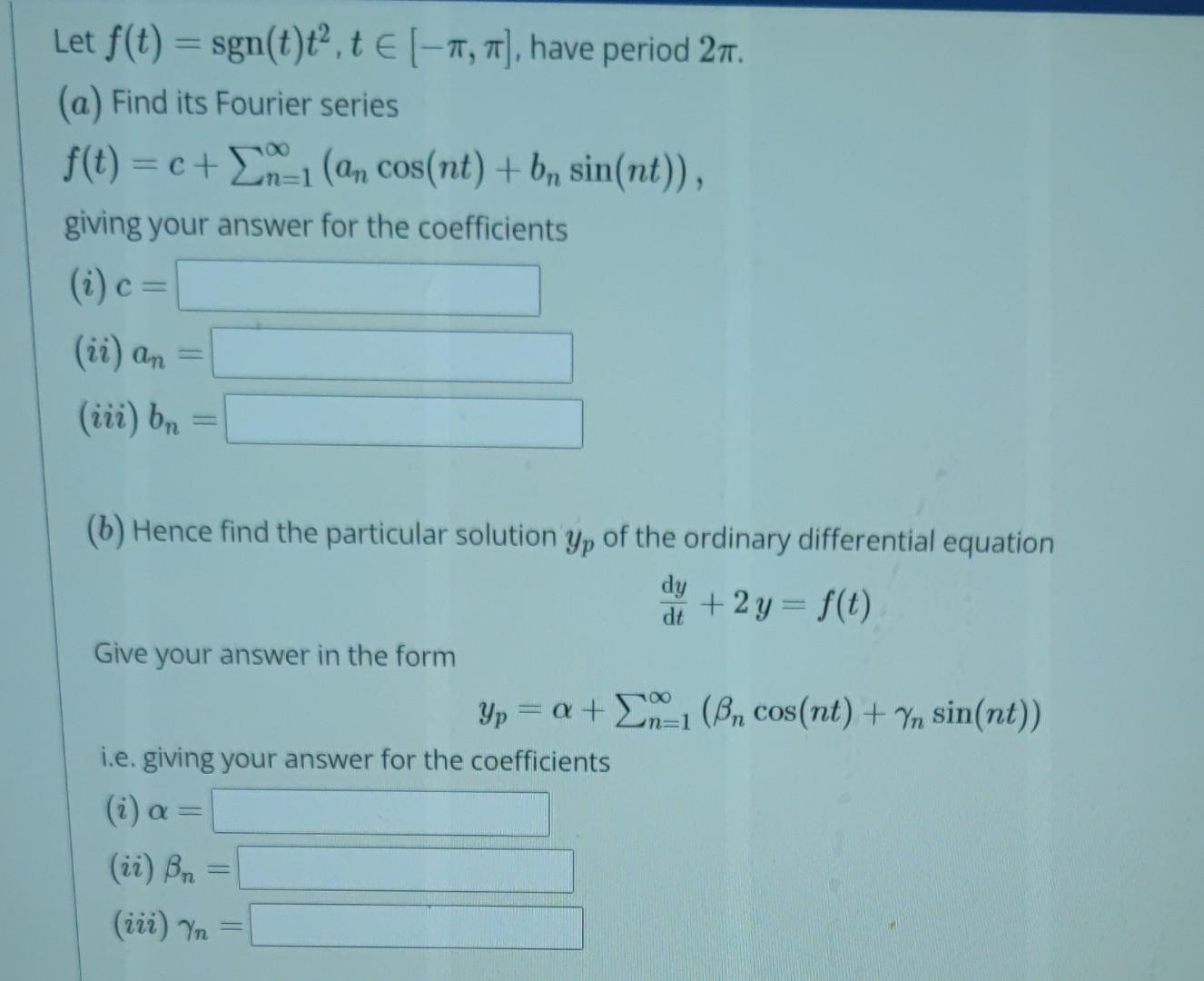 Solved Let f(t)=sgn(t)t2,t∈[−π,π], have period 2π. (a) Find | Chegg.com
