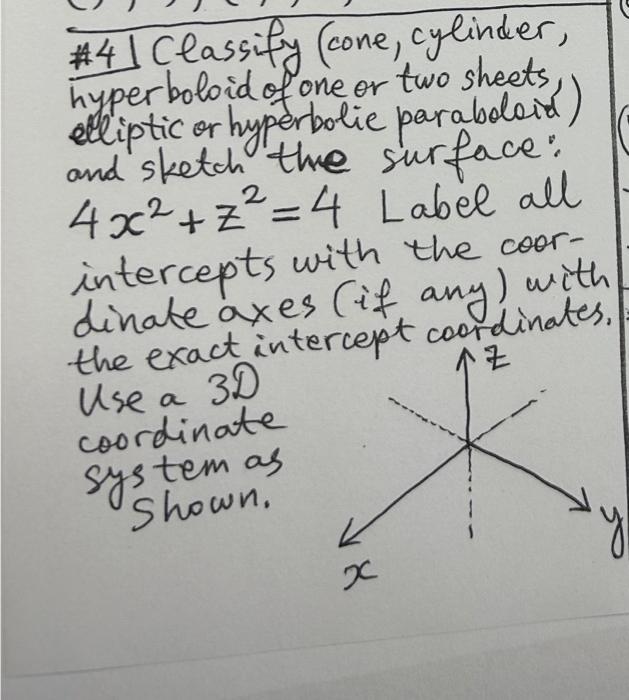 Solved \#4 Classify (cone, cylinder, hyper boloid of one or | Chegg.com