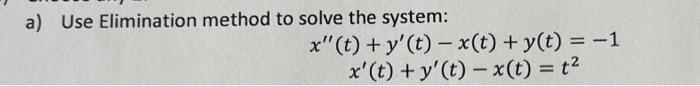 a) Use Elimination method to solve the system: | Chegg.com
