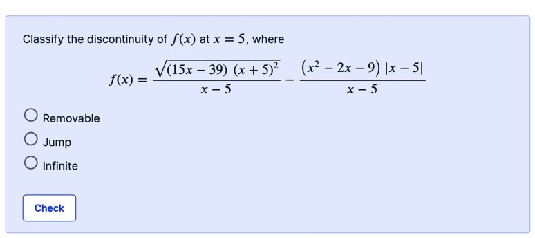 Solved Classify the discontinuity of f(x) ﻿at x=5, | Chegg.com