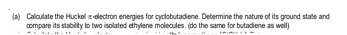 Solved (a) ﻿Calculate the Huckel π-electron energies for | Chegg.com