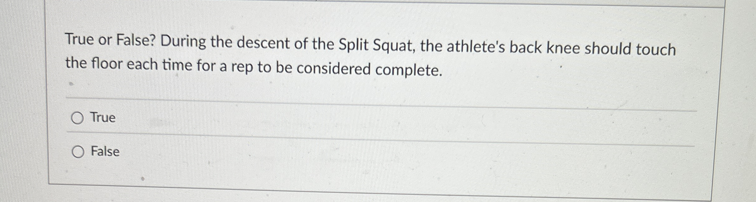 Solved True or False? During the descent of the Split Squat, | Chegg.com